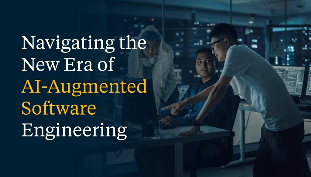 Navigating the New Era of AI-Augmented Software Engineerin